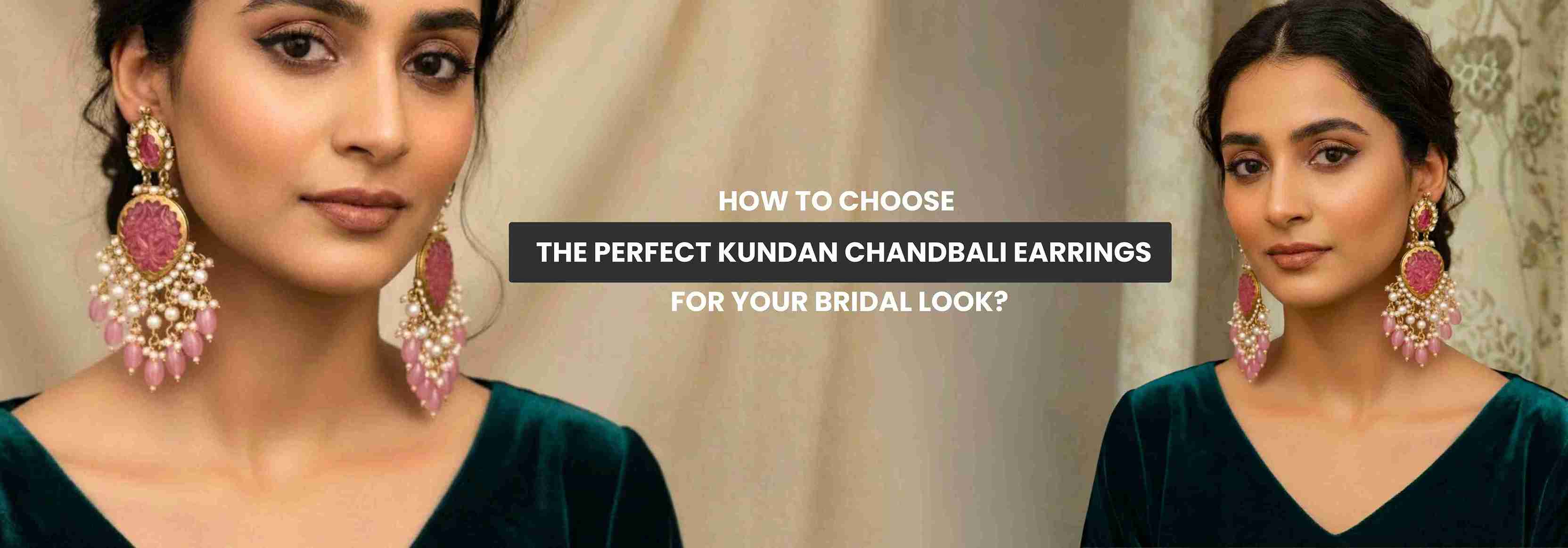 How To Choose The Perfect Kundan Chandbali Earrings For Your Bridal Lo ...